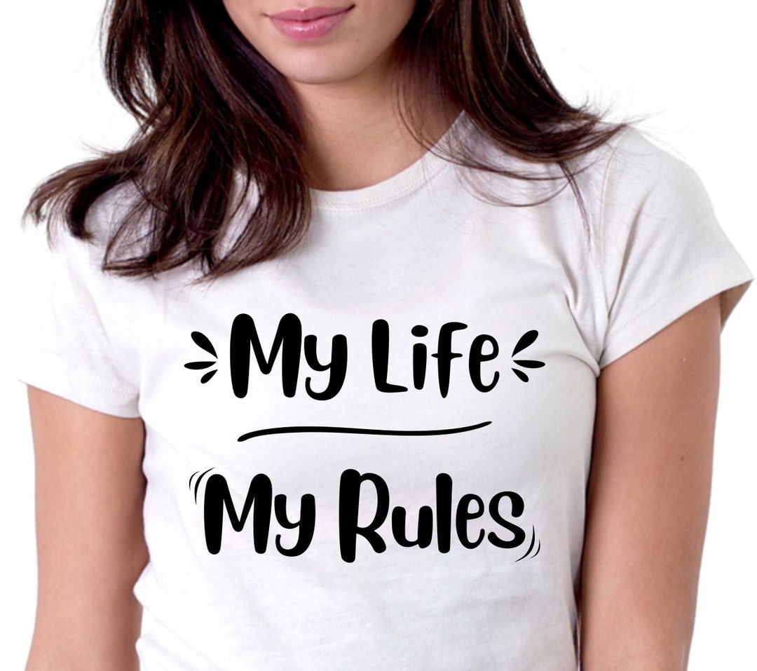 My Life My Rules SVG, Funny Quotes SVG, Funny Saying SVG, T-shirt ...