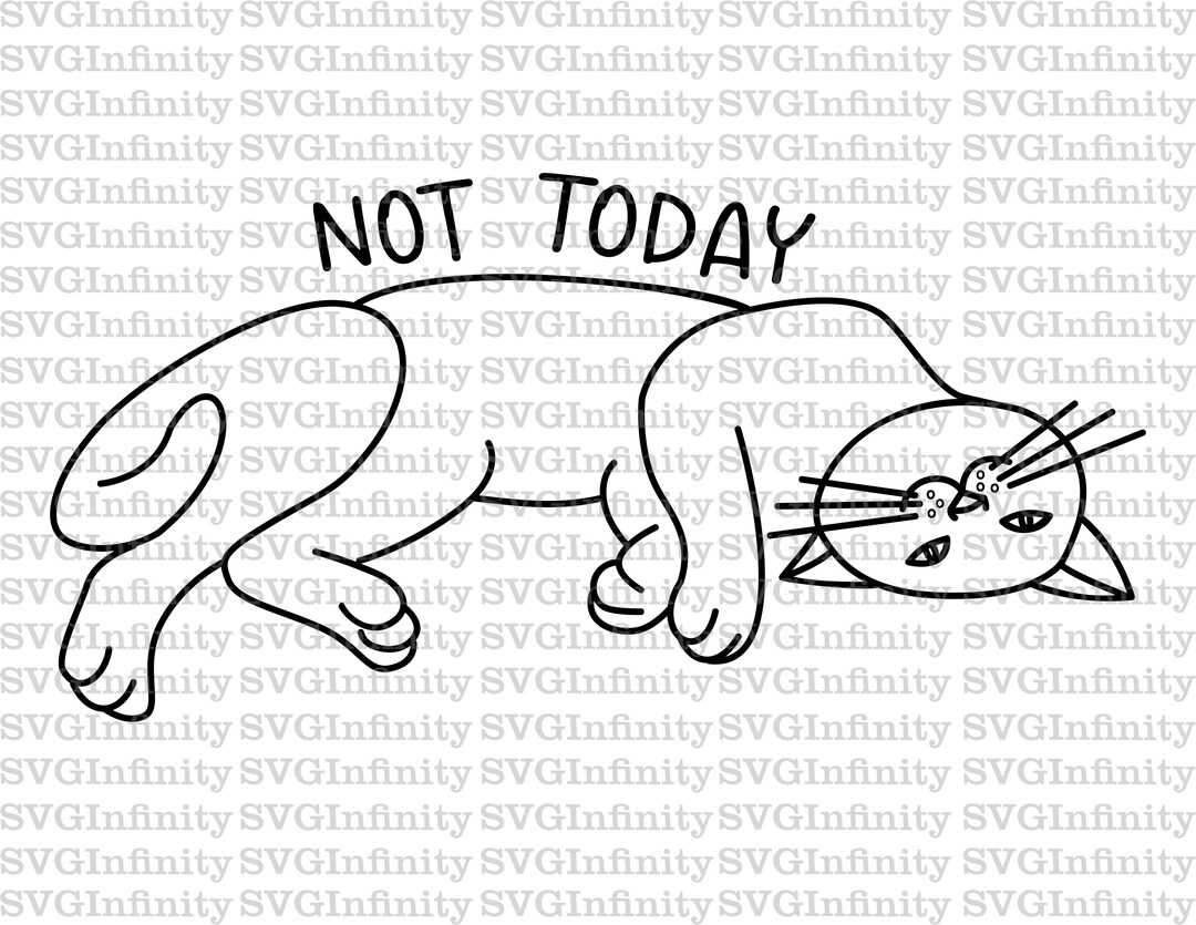 Not Today Cat SVG, Lazy Cat SVG, Funny Cat SVG, Lazy Quote Svg, Animals ...