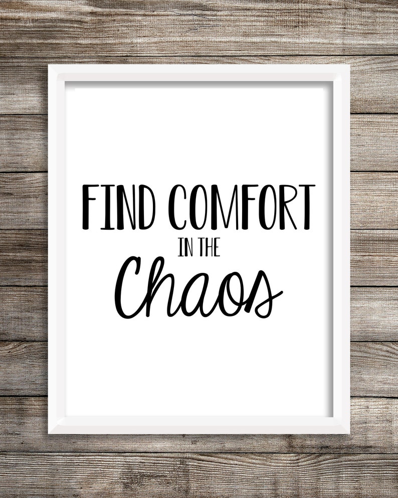 Find Comfort In The Chaos Digital Print Instant Download Etsy