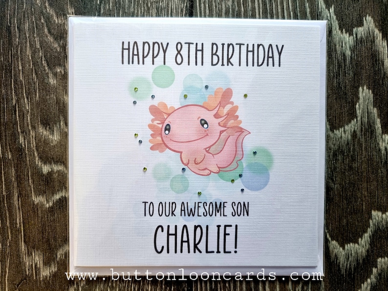 Axolotl Happy Birthday Card Handmade & Personalised Daughter Son ...