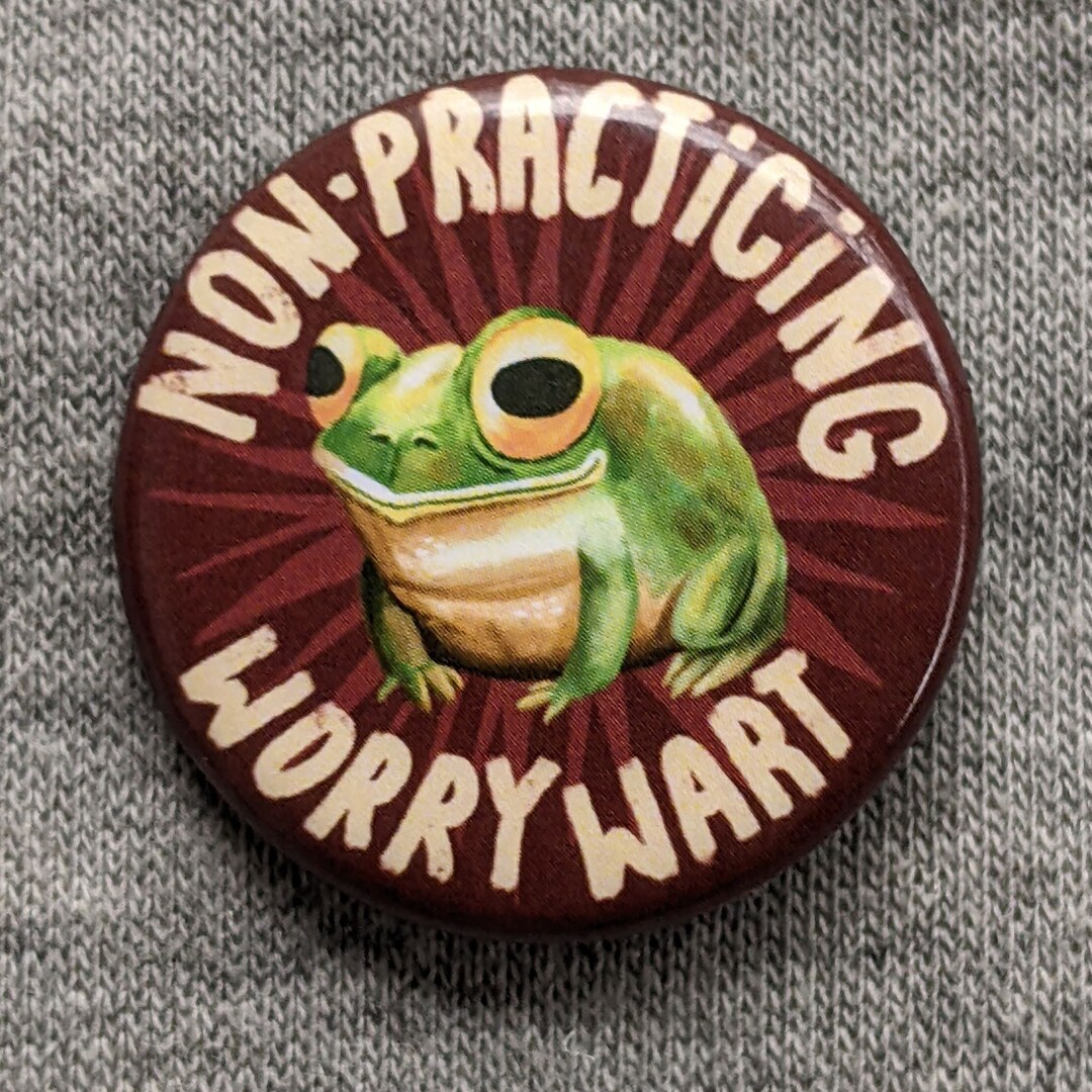 Non-practicing Worry Wart 1.25" Button Frog - Etsy