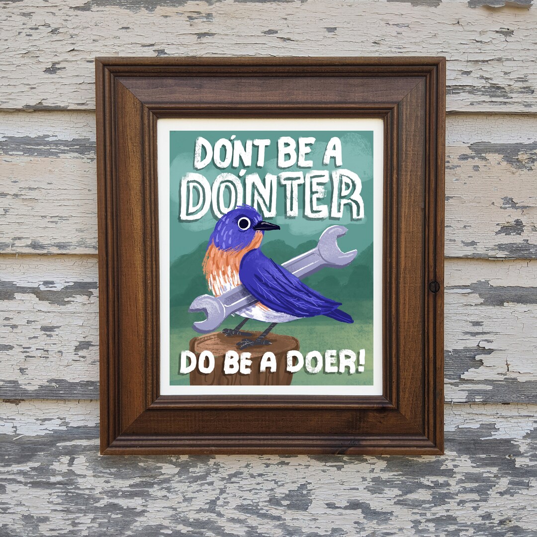 Don't Be a Don'ter Do Be a Doer Blue Bird Art Print - Etsy