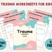 Kid's Trauma Worksheets, Mental Health Worksheets, Kid's Coping Skills ...