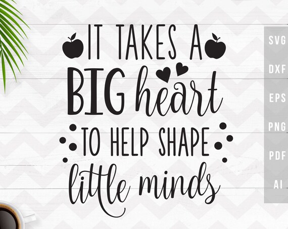Teacher Svg It Takes a Big Heart to Help Shape Little Minds - Etsy