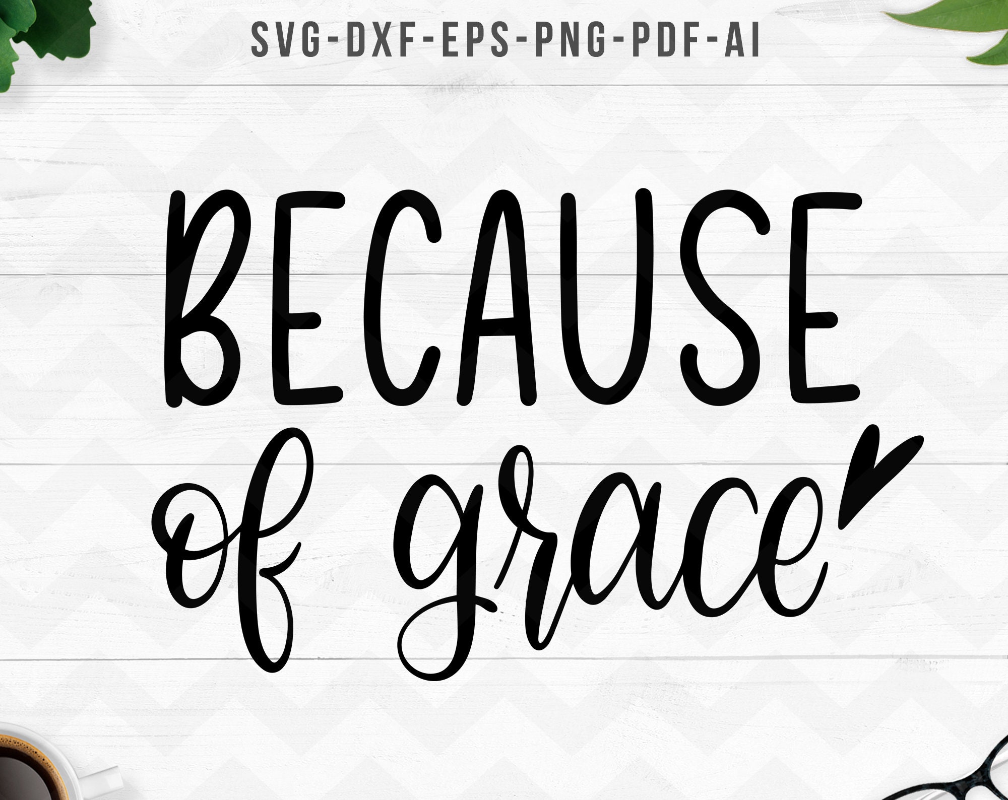 Because of Grace Svg Motivational Svg Religious Svg - Etsy