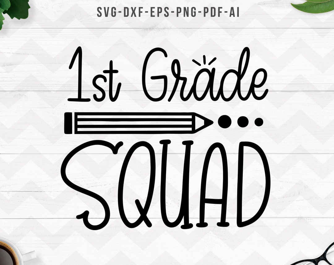 1st Grade Squad Svg, 1st Grade Svg, First Grade Svg, School Svg ...