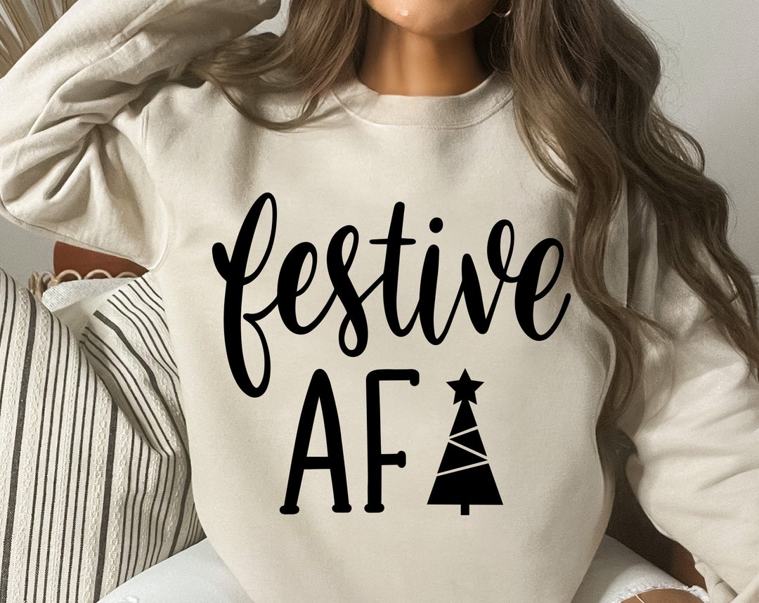 Festive AF Svg, Christmas Svg, Holiday Cut File, Sarcastic Christmas ...