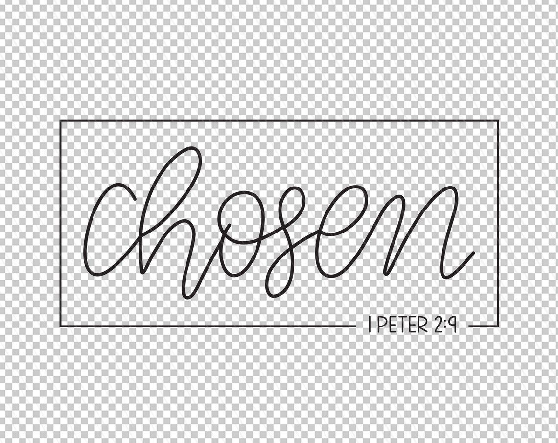 Chosen Svg, Christian Svg, Hand Lettered Svg, Bible Verse Svg ...
