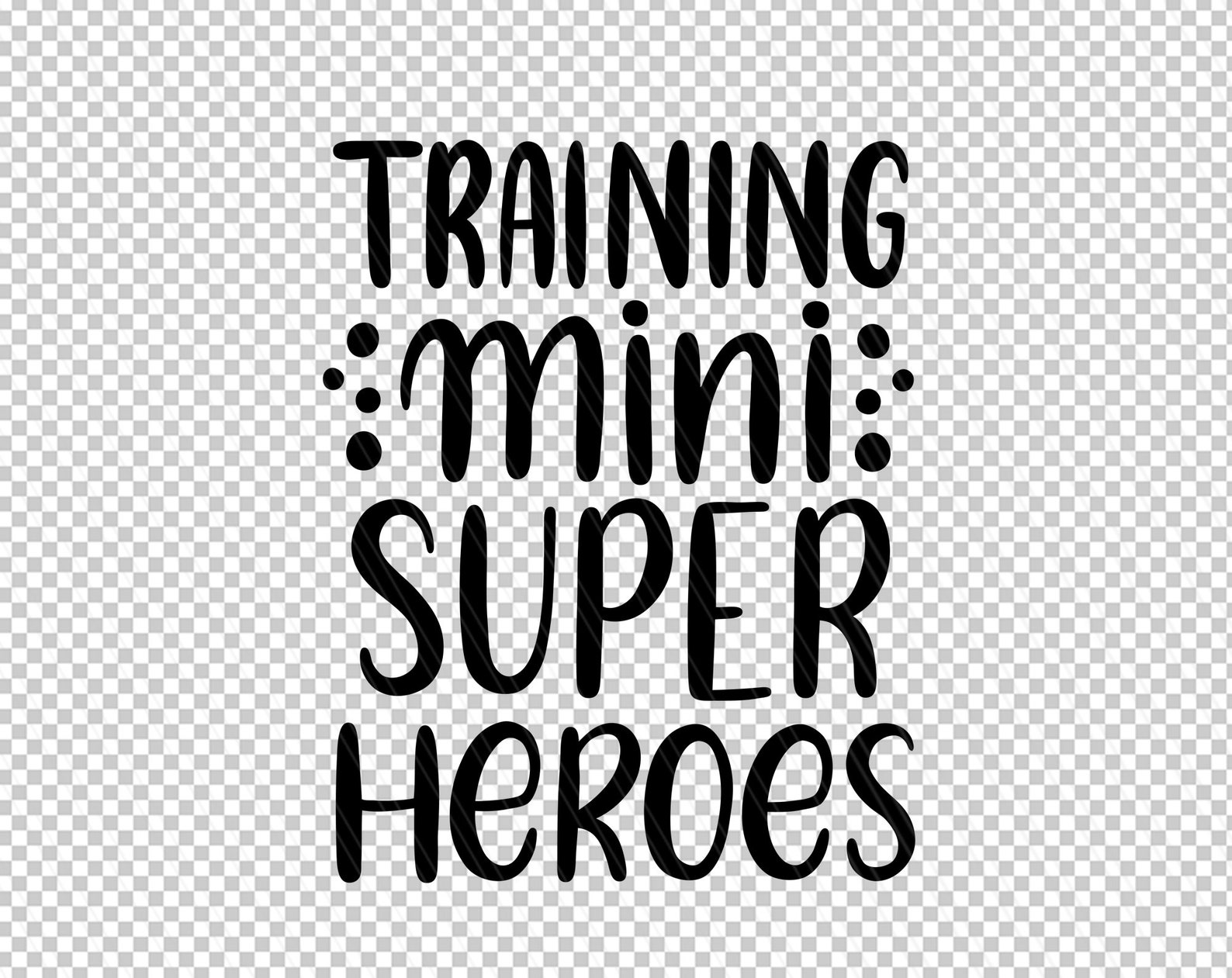 Training Mini Super Heroes SVG Baby Svg Mom Svg Teacher | Etsy