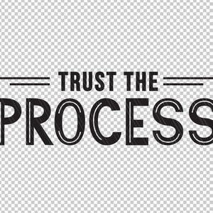 Trust the Process Svg, Motivational Quotes Svg, Inspiration Svg, Tshirt ...