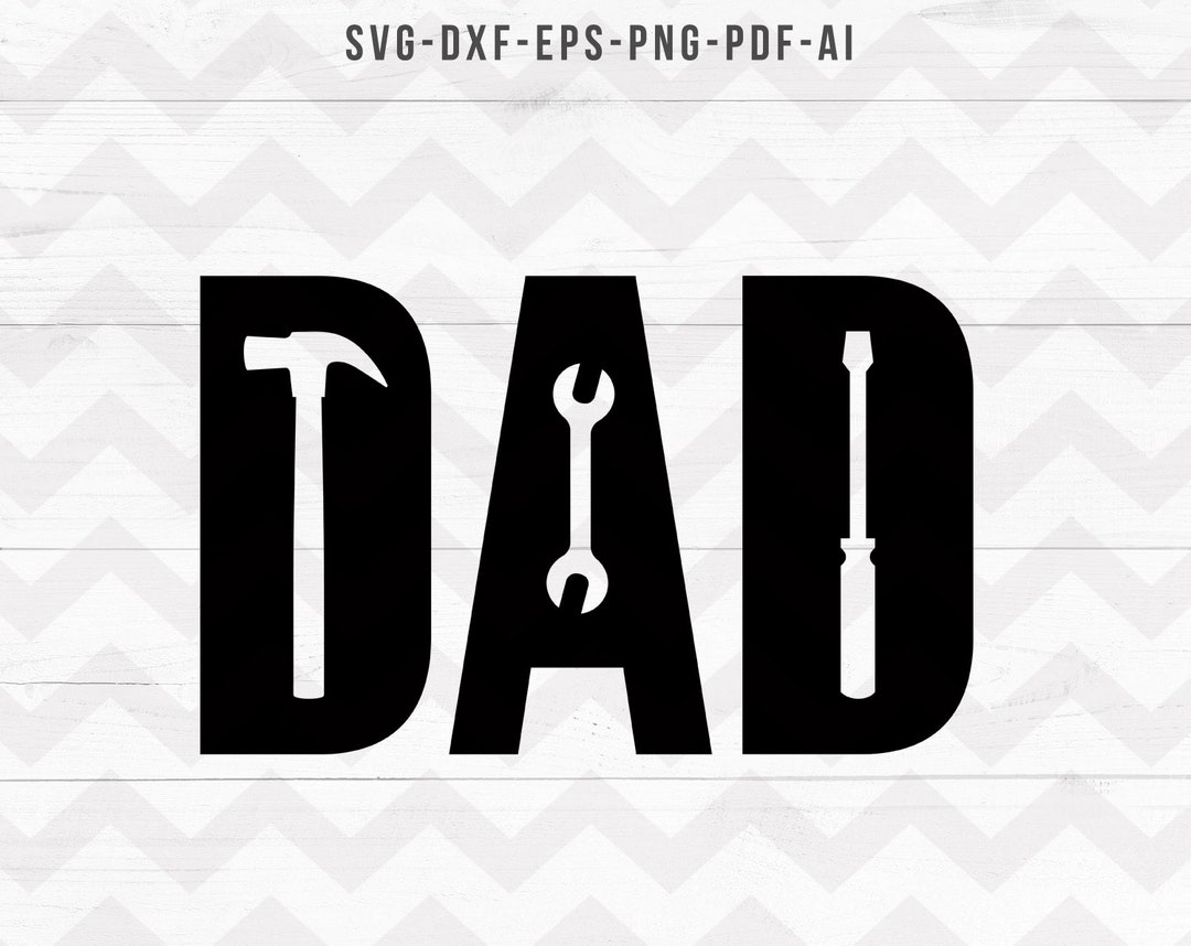 Dad SVG, Dad Tools Svg, Fathers Day SVG, Daddy Papa Father Svg, Hammer ...
