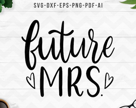 Future Mrs Svg Bride To Be Svg Bride Svg Mrs Svg Newly Etsy Hong Kong
