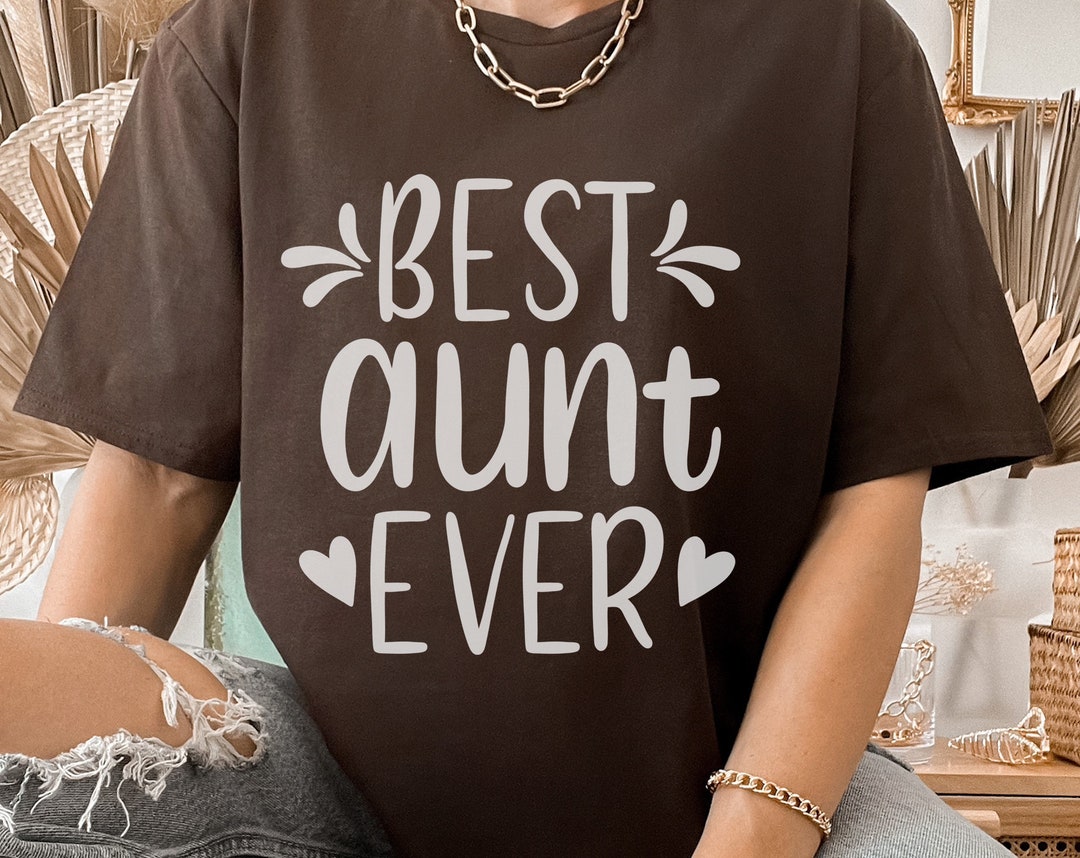 Best Aunt Ever Svg, Aunt Svg, Auntie Svg, Aunt Squad Svg, Best Auntie ...