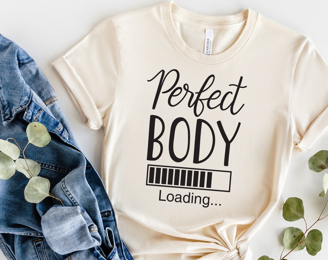 Perfect Body Loading Svg, Gym Svg, Workout Svg, Fitness Svg,gym Shirt ...