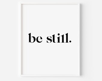 Be Still Print, Minimalist Typography Art, Bedroom Print, Be Still ...