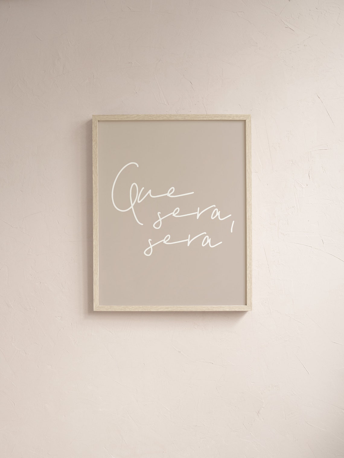 Que Sera Sera Print | Neutral Prints - Etsy