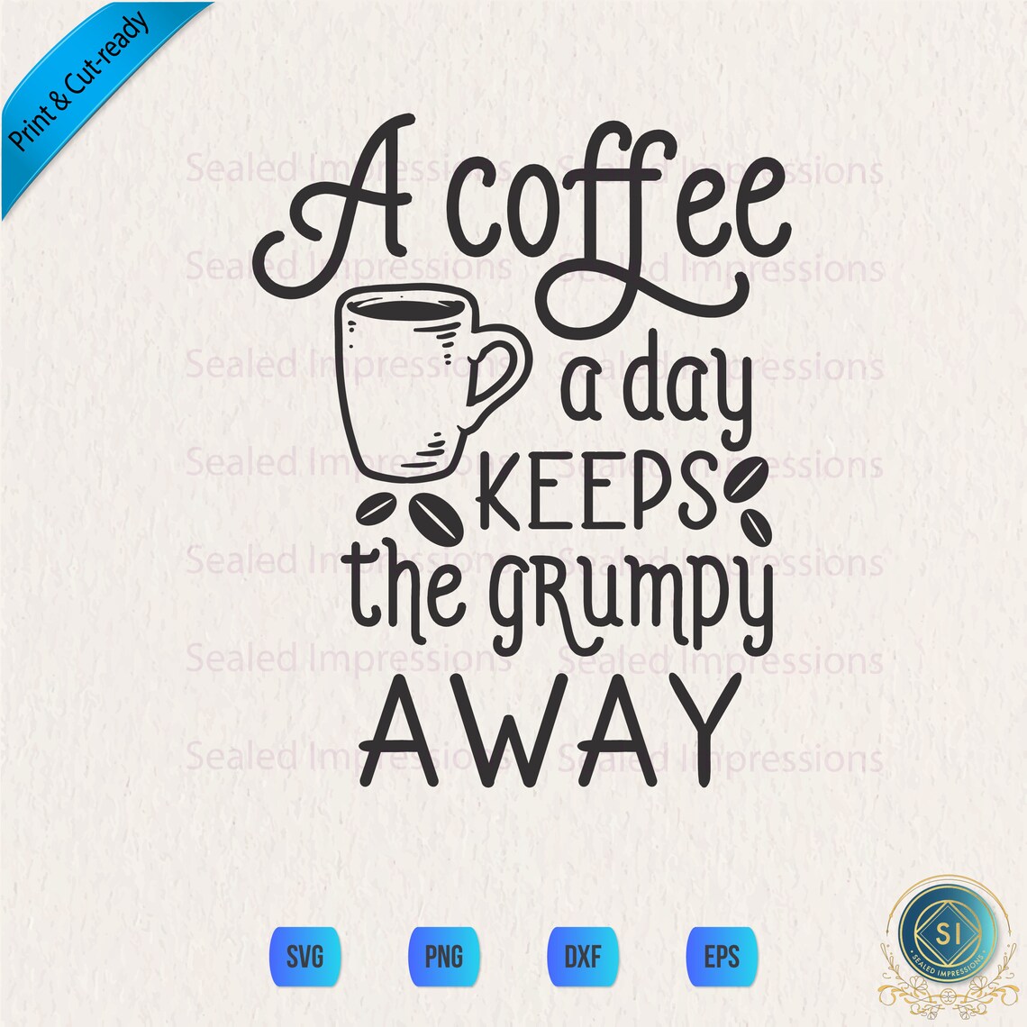 A Coffee a Day Keeps the Grumpy Away: Vector w/Print/CutFiles | Etsy
