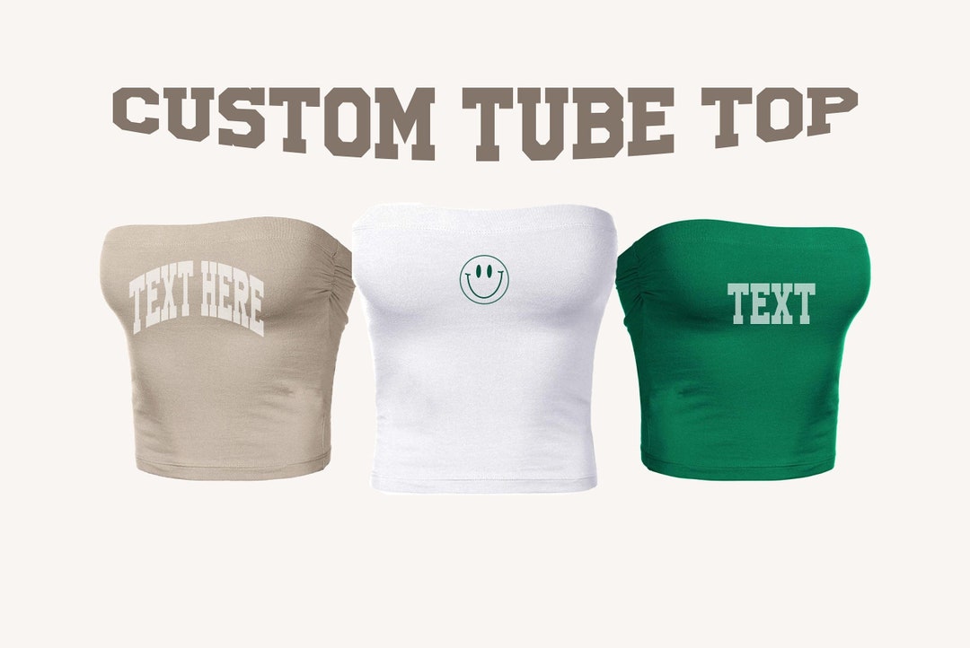 CUSTOM Tube Top Crop Tee T-shirt Tank Customized by You- Personalize ...