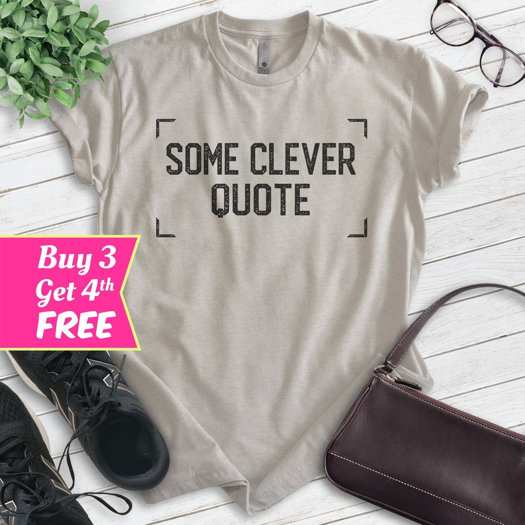 Some Clever Quote Shirt, Unisex T-shirt, Ironic Shirt, Witty Shirt ...