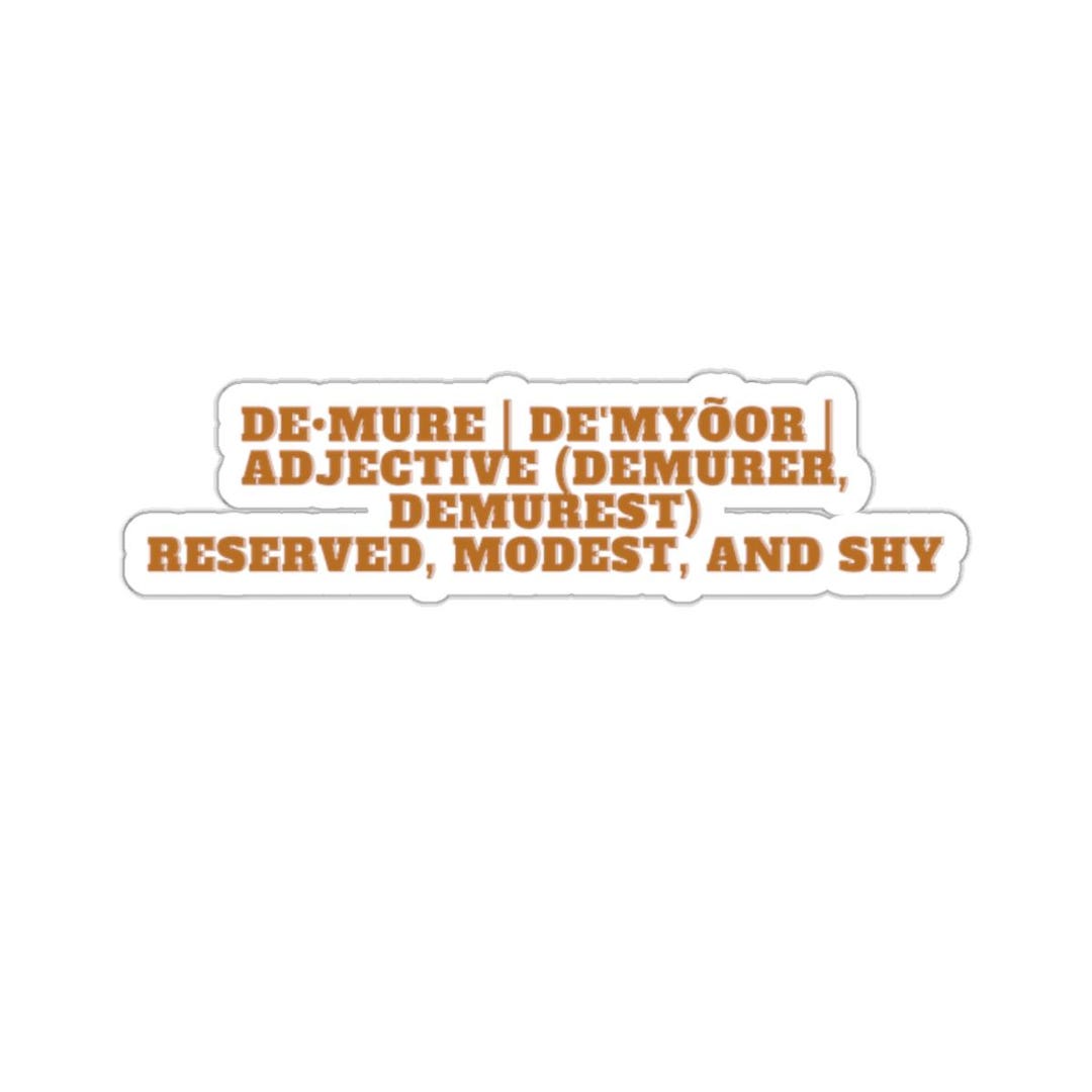Very Demure Adjective Demure Definition Sticker Very Cutesy Kiss-cut ...