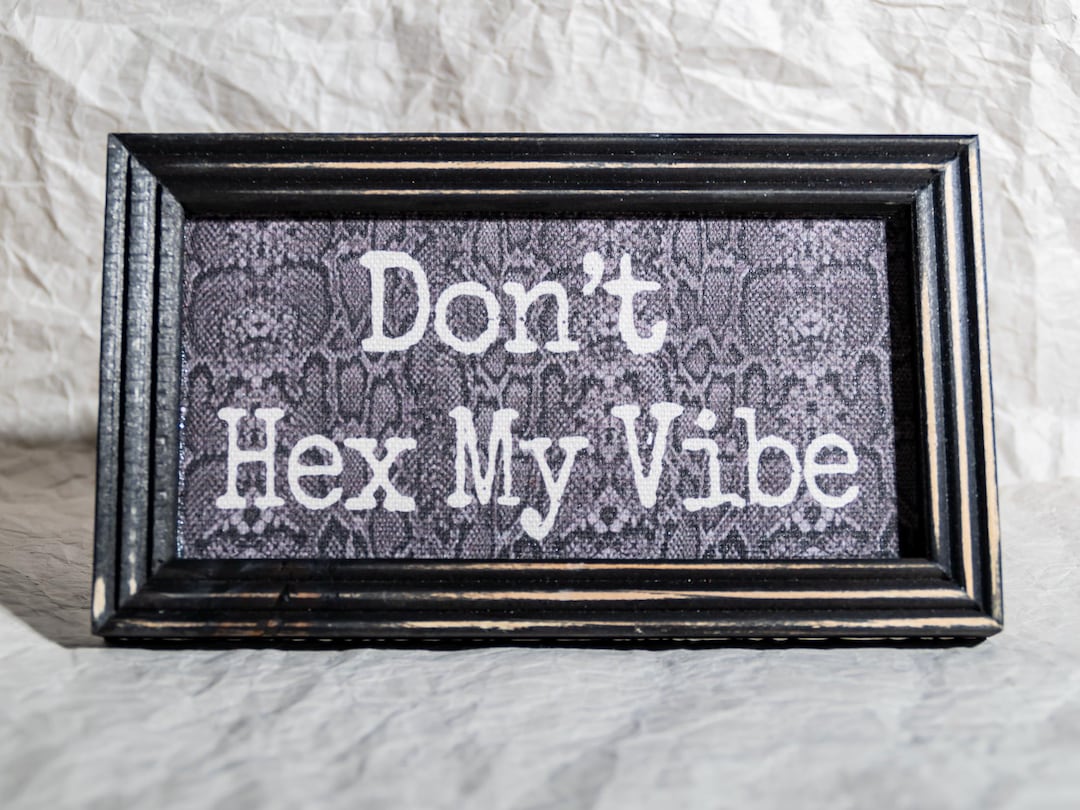 Don't Hex My Vibe Wooden Sign: Rustic Witchy Decor | the Creeperie - Etsy