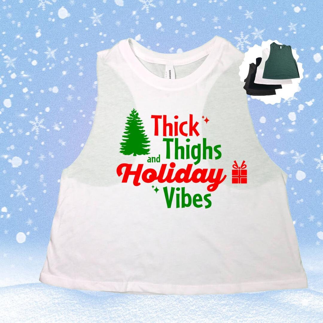 Thick Thighs Holiday Vibes Crop Tank, Christmas Workout Tank, Holiday ...