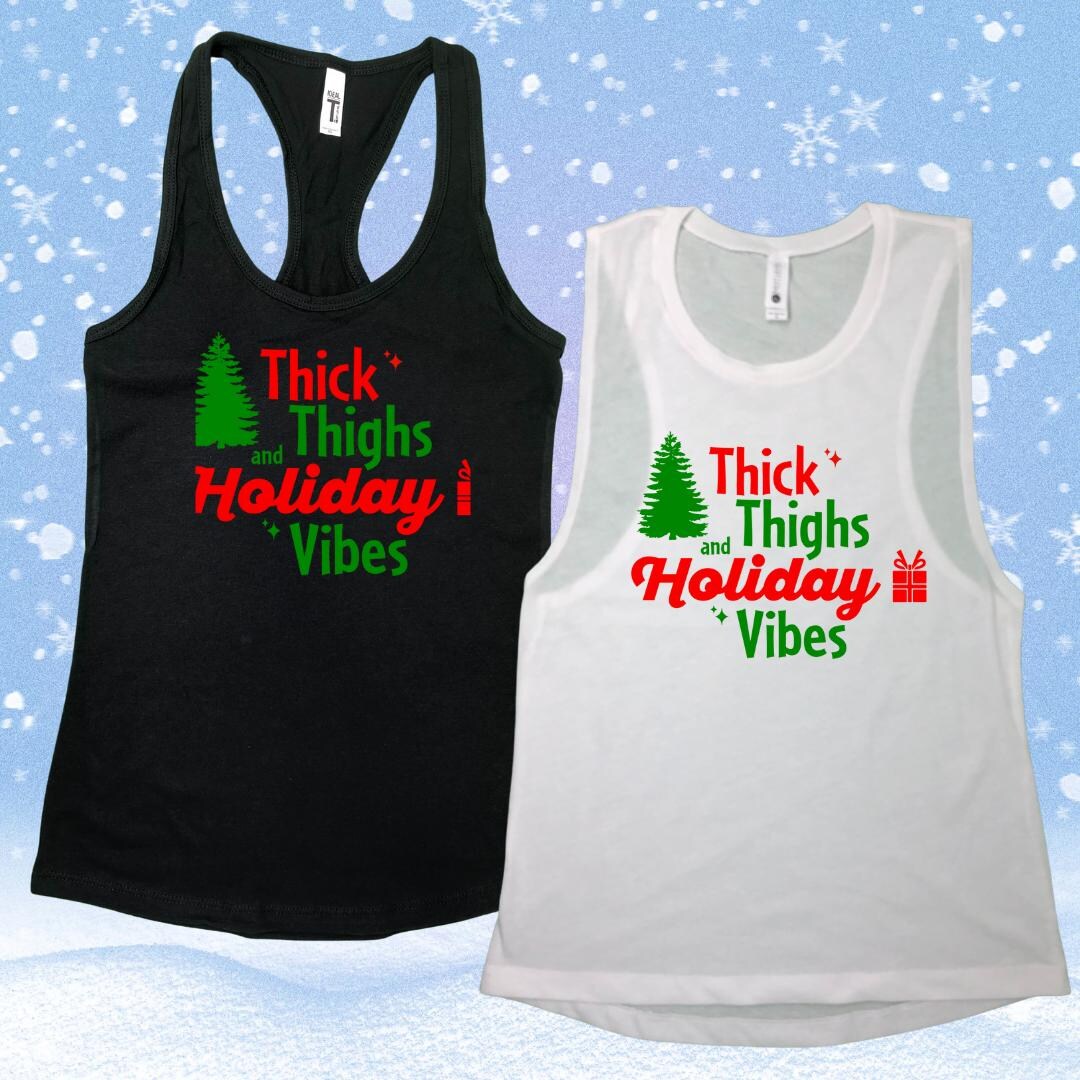 Thick Thighs Holiday Vibes Tank, Christmas Workout Tank, Holiday ...