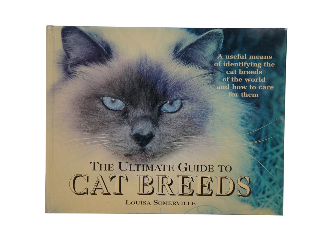 Ultimate Guide to Cat Breeds Louisa Somerville 2003 HB Coffee Table ...