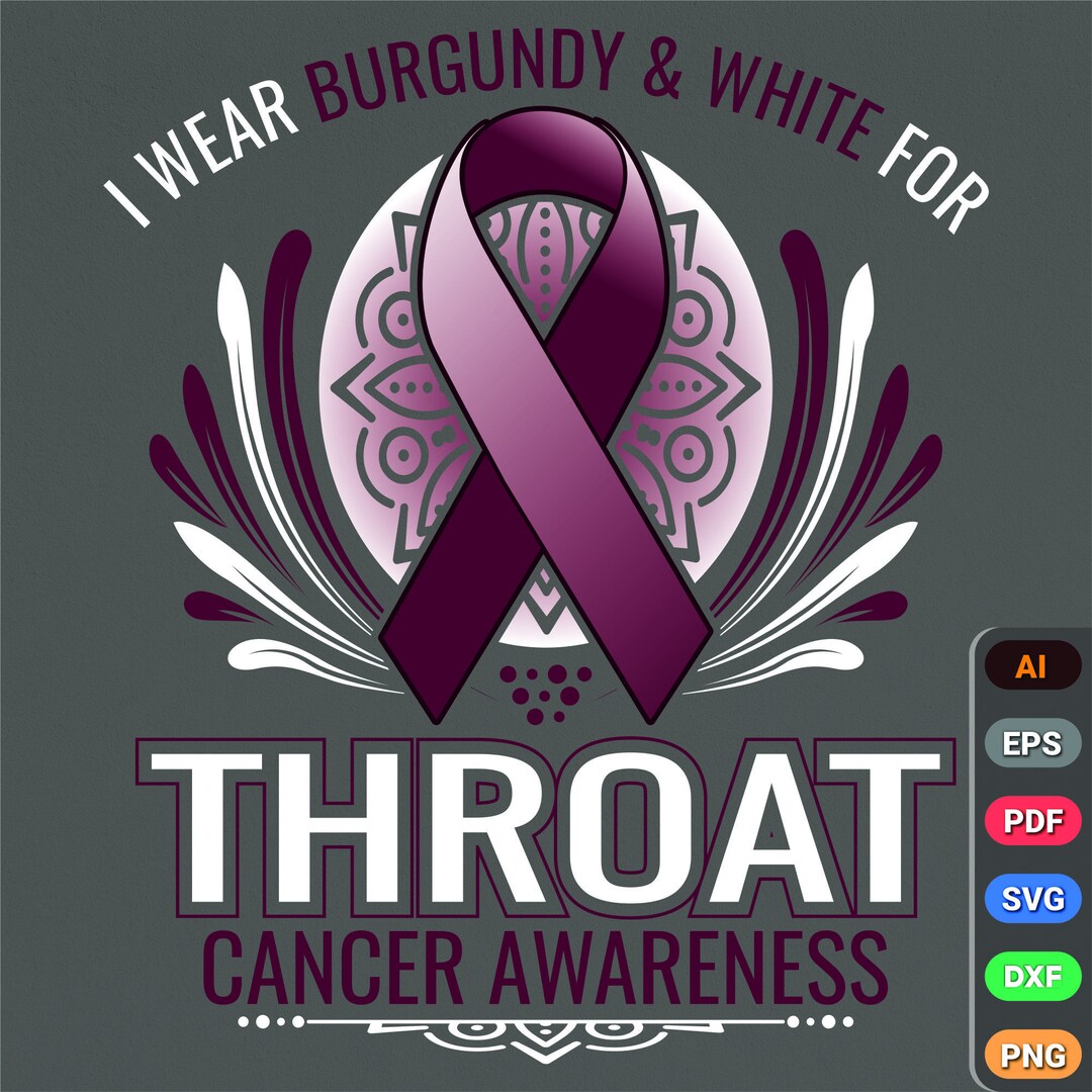 I Wear Burgundy & White for Throat Cancer Awareness T Shirt Design ...