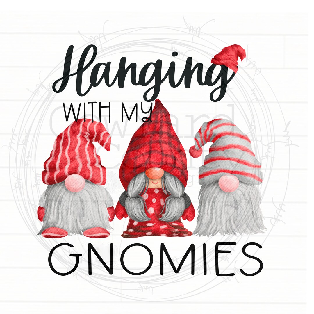 Hanging With My Gnomies, Christmas Gnome Sublimation, Christmas Designs ...