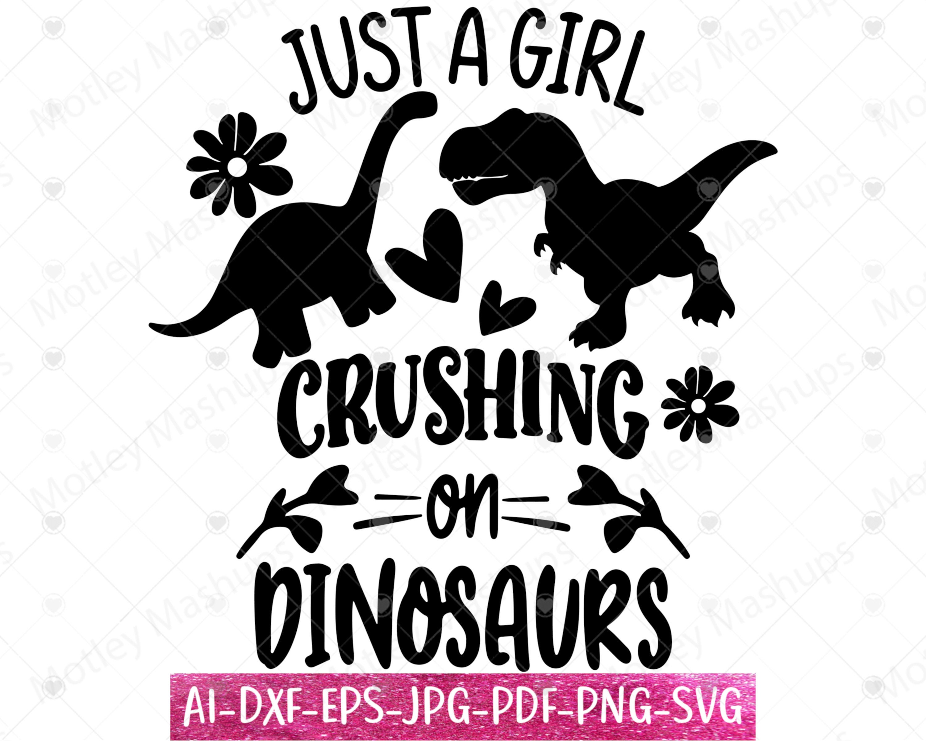 Just a Girl Crushing on Dinosaurs Svg, Girl Loves Dinosaurs Svg, Animal ...