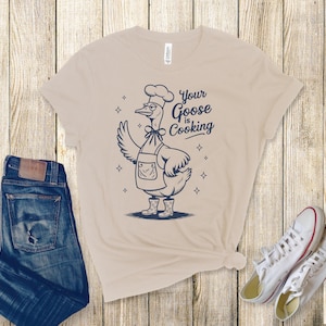 Your Goose is Cooking Svg Png, Goose Puns, Goose Lovers Svg Png, Funny ...