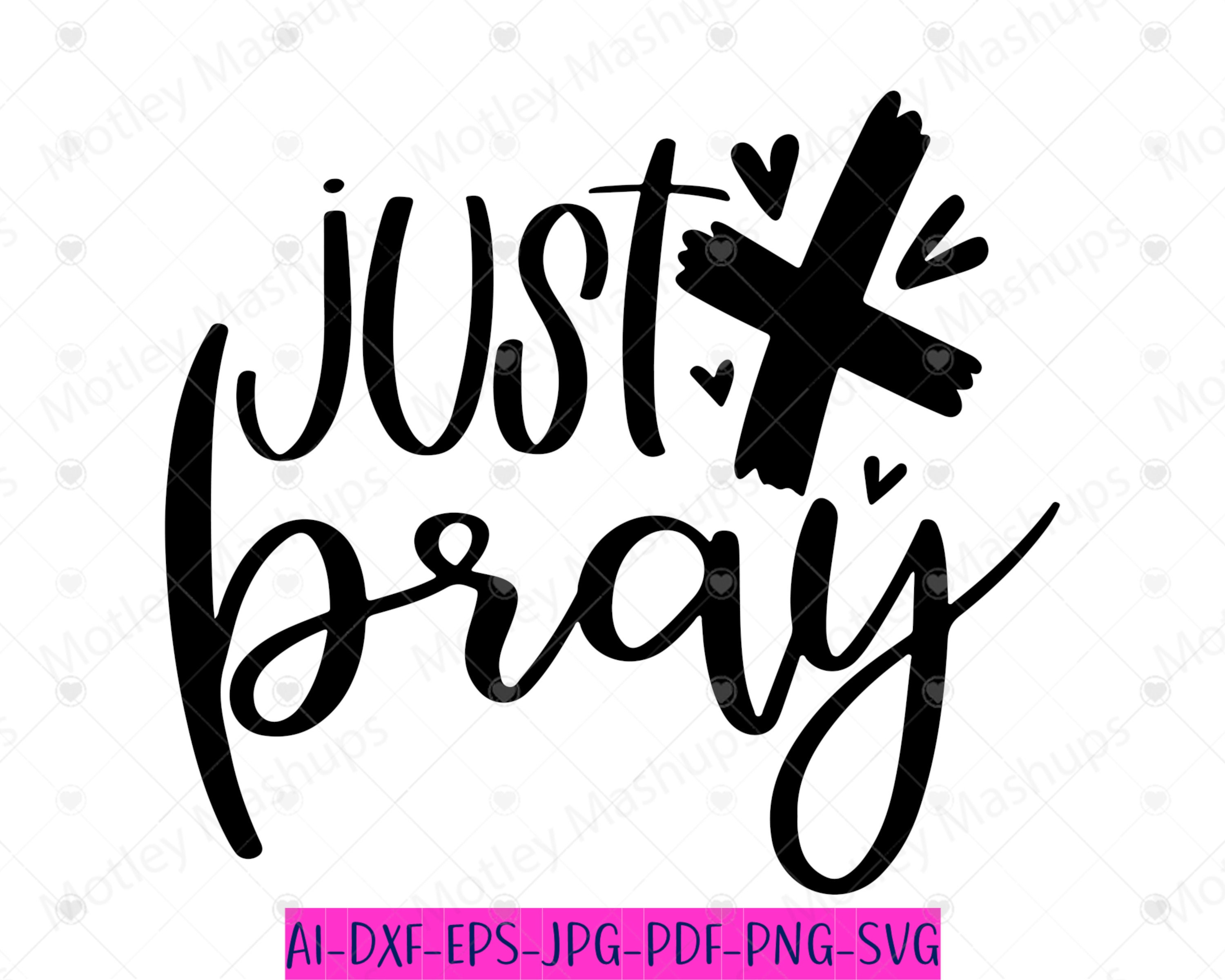 Just Pray Svg, Cross Heart Svg Png, Prayer Svg, Faith Svg, Pray Svg Png ...