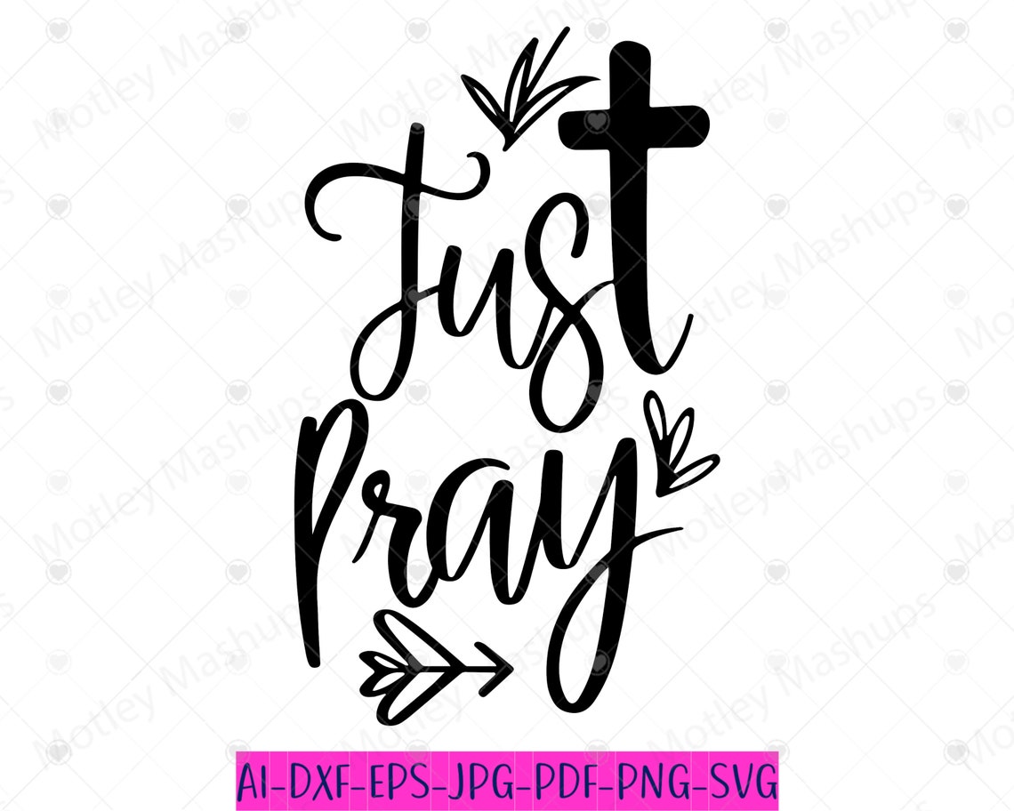 Just Pray Svg, Bible Verse Svg Png, Prayer Svg Png, Christian ...