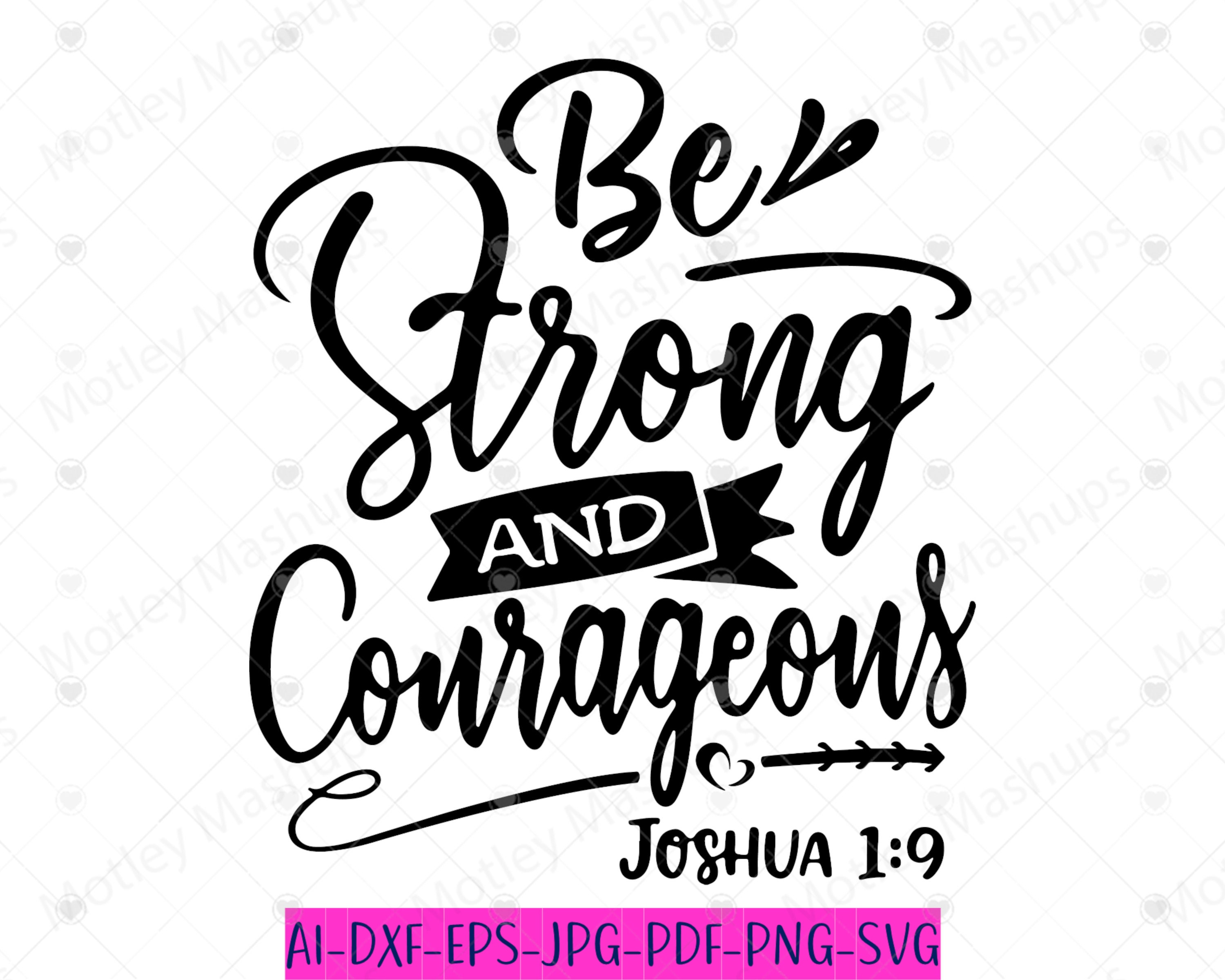 Be Strong and Courageous Svg, Christian Svg, Bible Quote Svg, Scripture ...