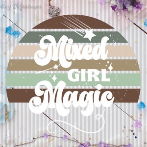 Mixed Girl Magic Biracial Multiracial Mixed Race SVG Png Dxf ...