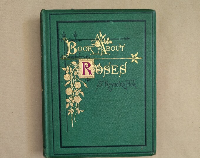 A Book About Roses - How to Grow & Show Them by Reynolds Hole 1877 ...