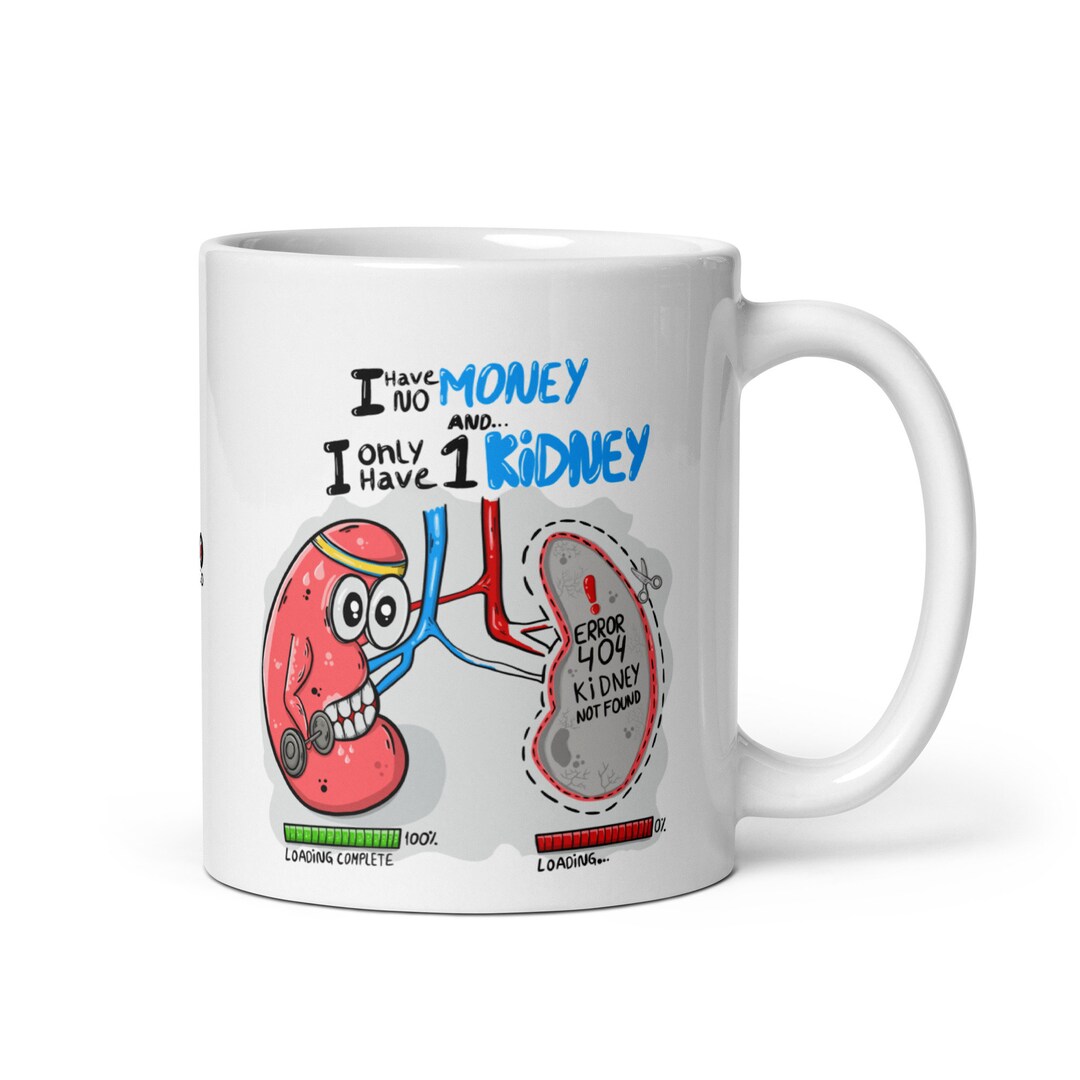 Kidney Mug. Kidney Transplant. Kidney Cancer. Funny Kidney. Gift for ...