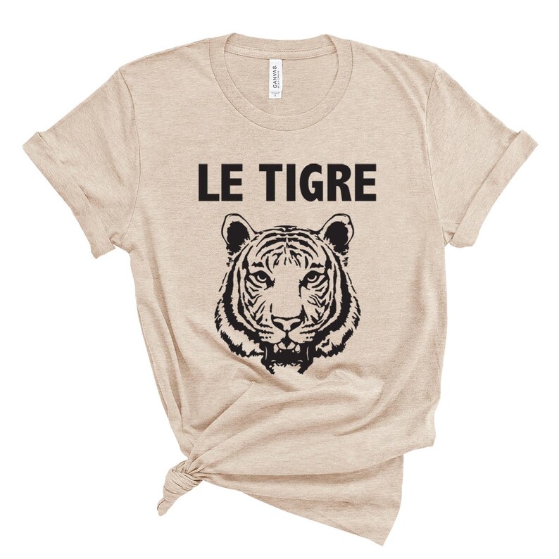 The "le Tigre" Tee, Tiger King, French, Cute Shirt, Tiger Shirt, Ladies ...