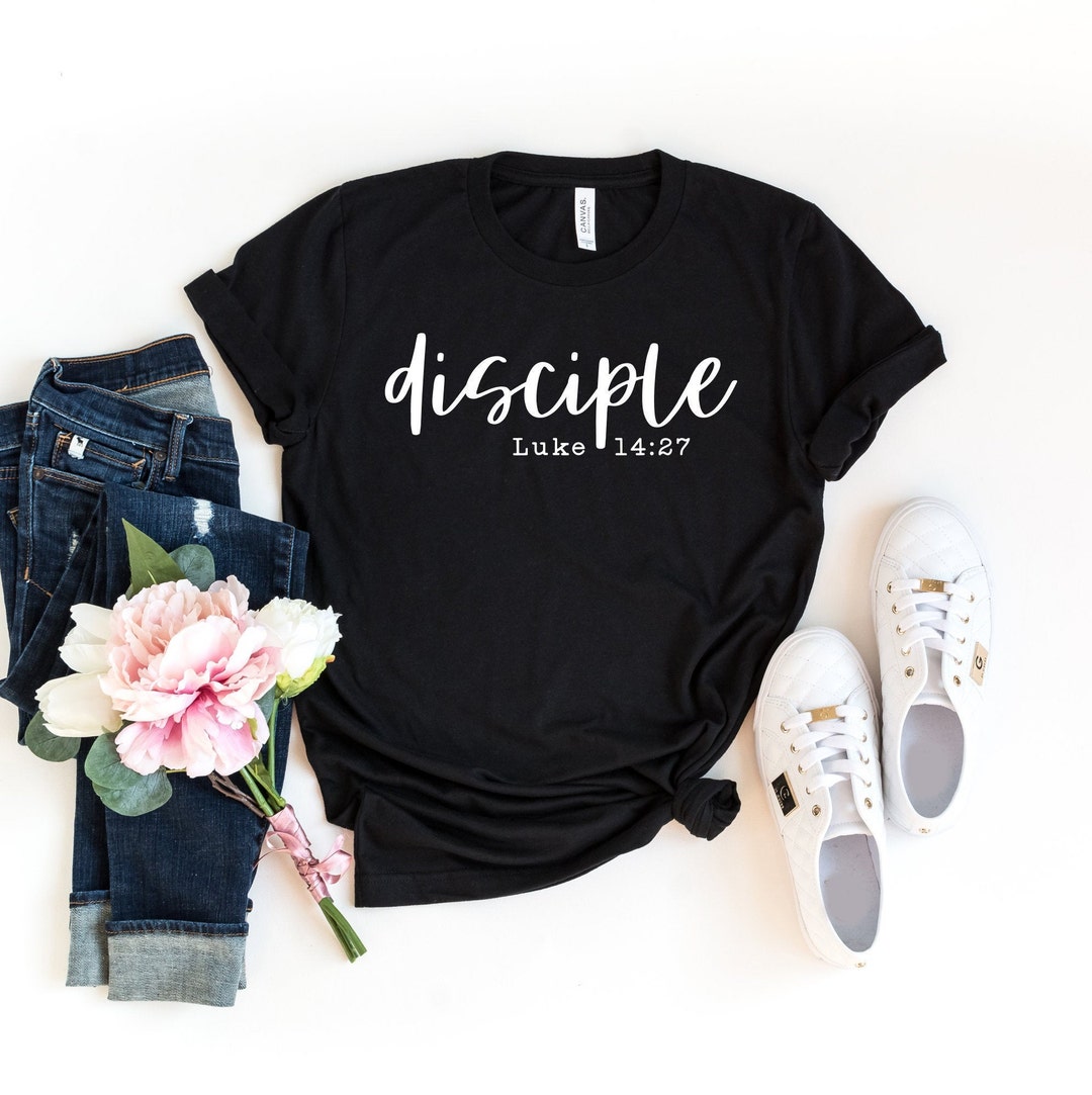 Disciple - Christian Apparel - Bible Verse - Faith Shirt - Religious ...