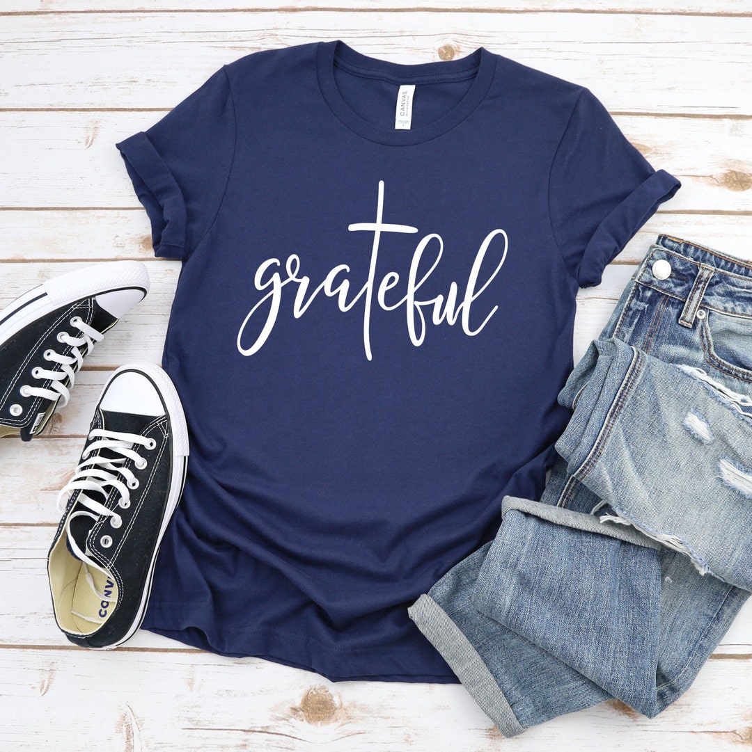 Grateful Shirt, Christian Shirt, Women's Grateful Shirt, Grateful ...