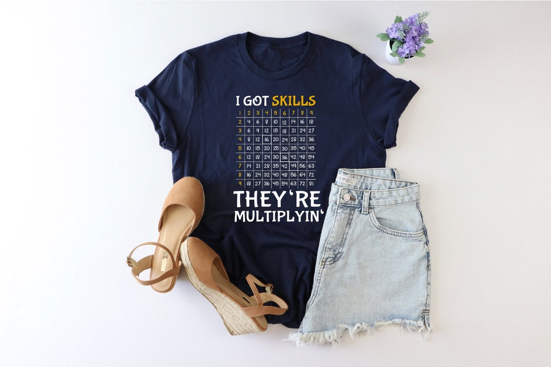 I Got Skills They’re Multiplying Shirt, Math Skills Shirt, Math Lover ...