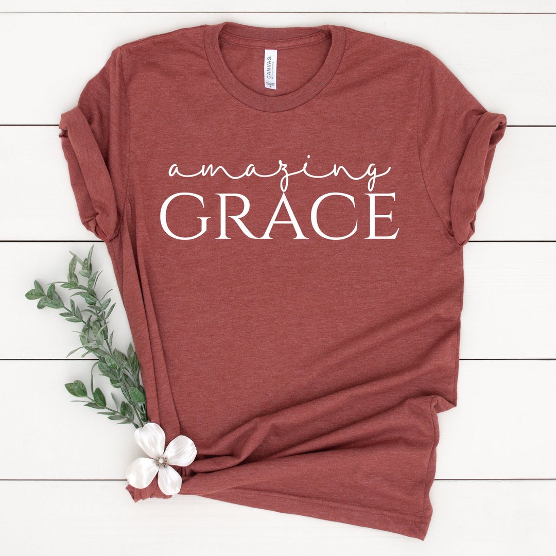 Amazing Grace Shirt Christian Shirt Faith Shirt Religion - Etsy