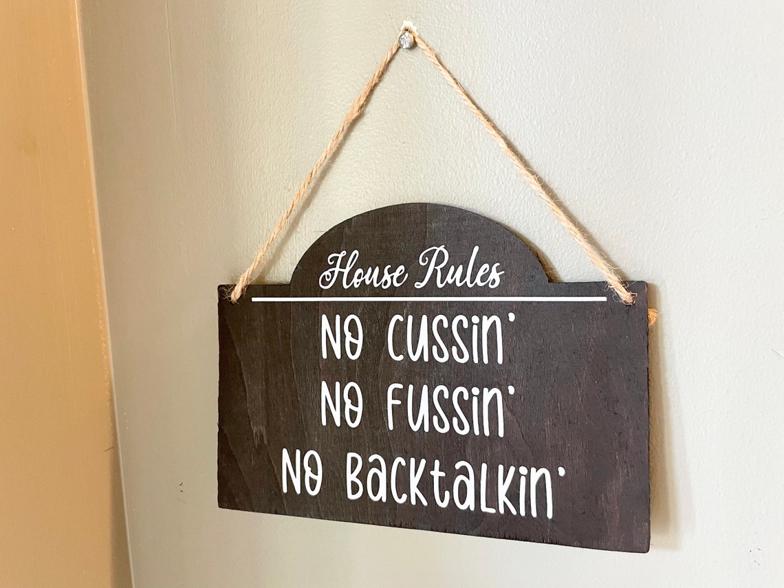 No Cussin’ No Fussin’ No Backtalkin’ Sign | Funny Home Decor | House ...