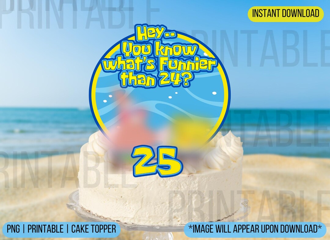 DIGITAL Funnier Than 24 Cake Topper | Birthday Cake Topper | 25TH ...