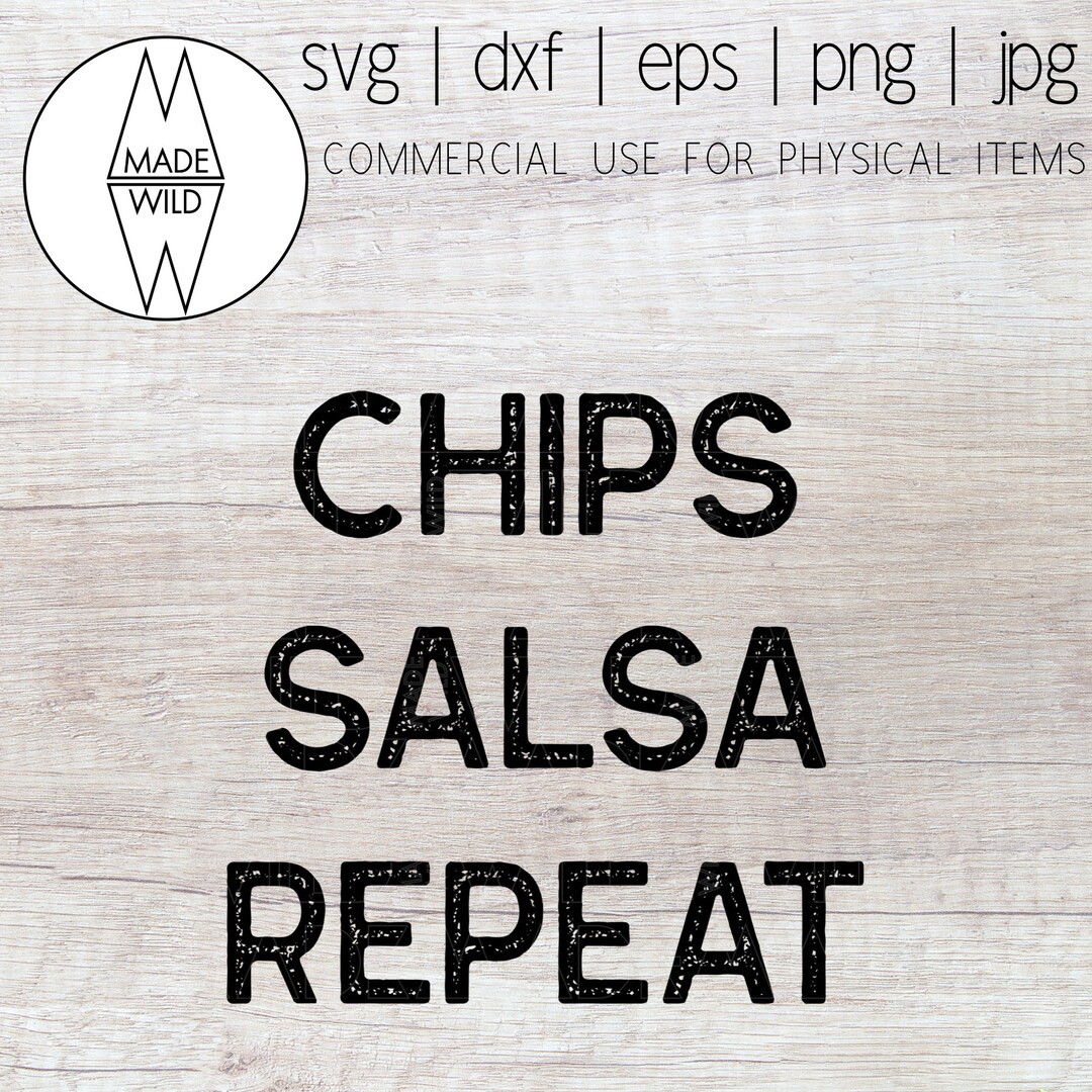 Chips Salsa Repeat SVG | Cinco De Mayo SVG | Food SVG | Chips Salsa ...