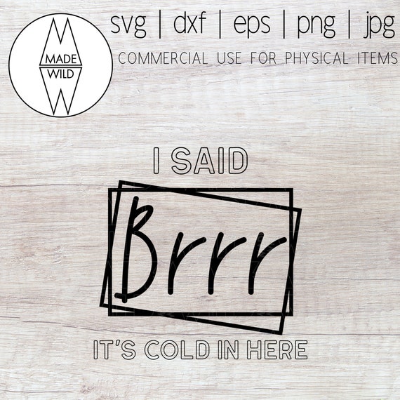 Brrr SVG Winter SVG Freaking Cold SVG I Said Brrr | Etsy