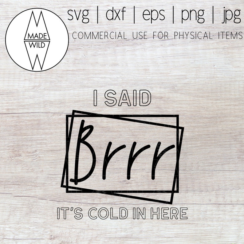 Brrr SVG | Winter SVG | Freaking Cold SVG | I Said Brrr It's Cold in Here Svg | Baby It's Cold ...