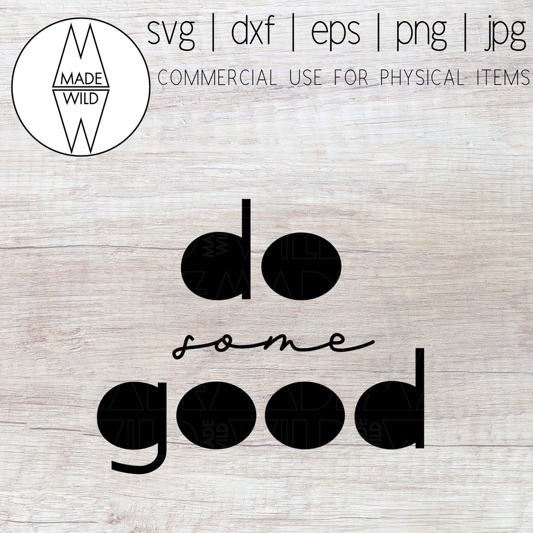 Do Some Good SVG | Do Good SVG | Goodness Matters SVG | Be Kind Svg ...