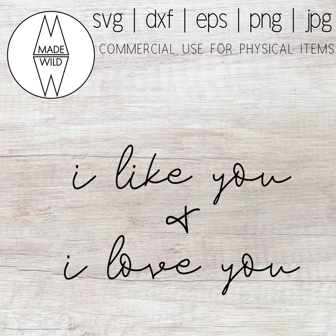 I Like You and I Love You SVG | Cute Love Quote SVG | Love SVG | I Like ...
